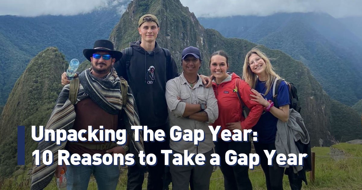 Unpacking The Gap Year: 10 Reasons to Take a Gap Year | Maximo Nivel