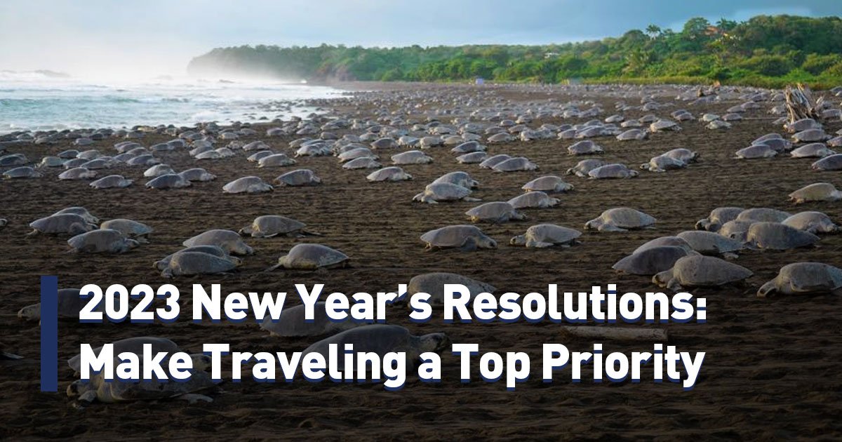 New Year’s Resolutions: Make Traveling a Top Priority In 2023 | Maximo ...