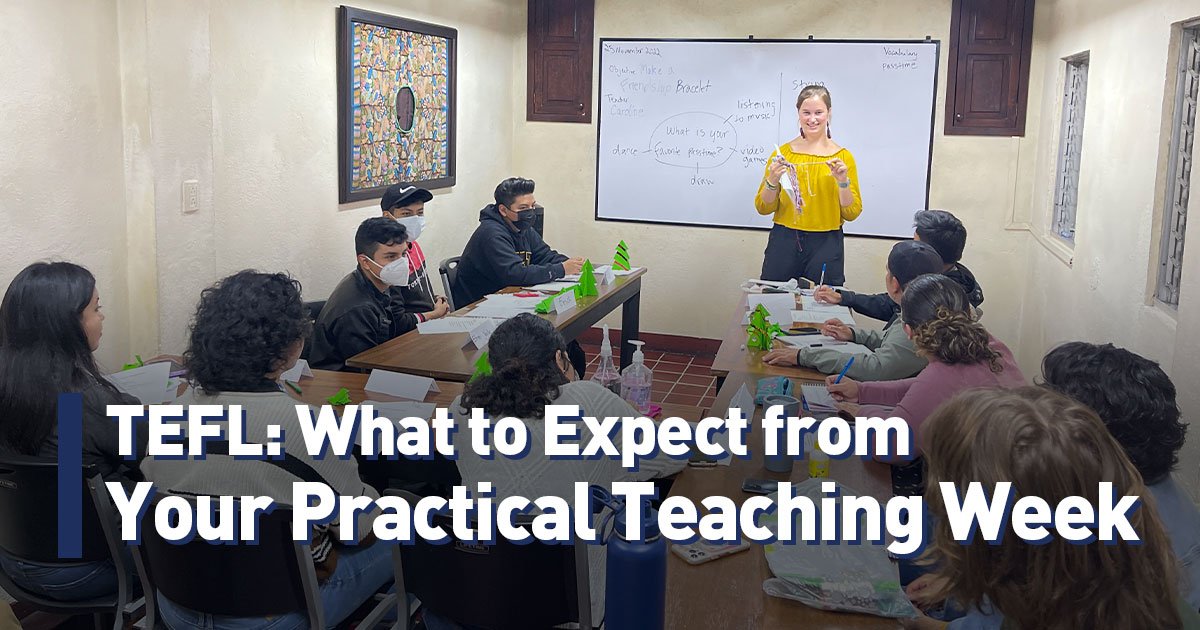 What to Expect From Your Practical Teaching Week | Maximo Nivel