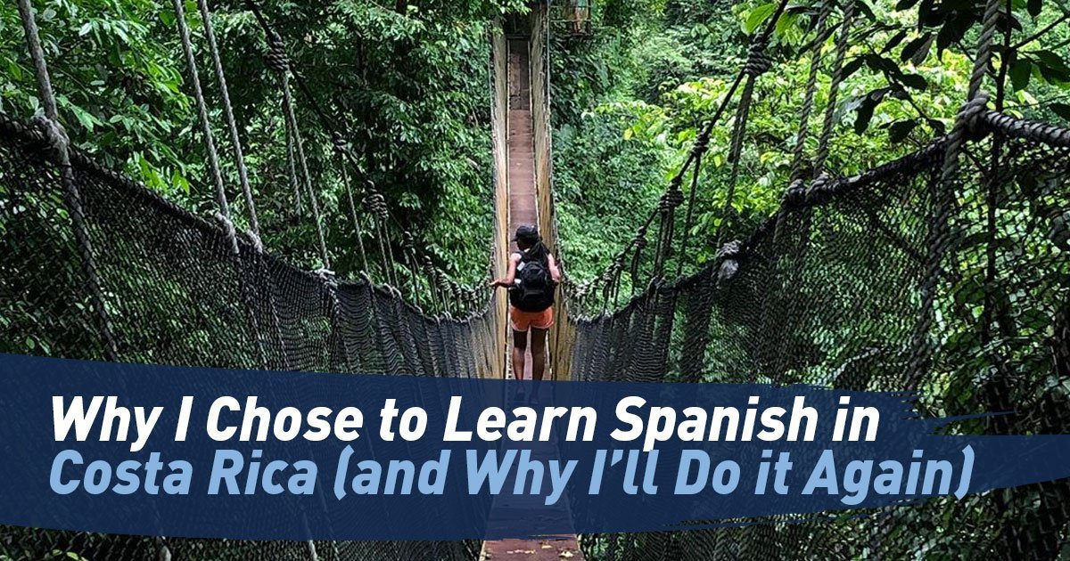 Why I Chose to Learn Spanish in Costa Rica (and Why I’ll Do it Again)