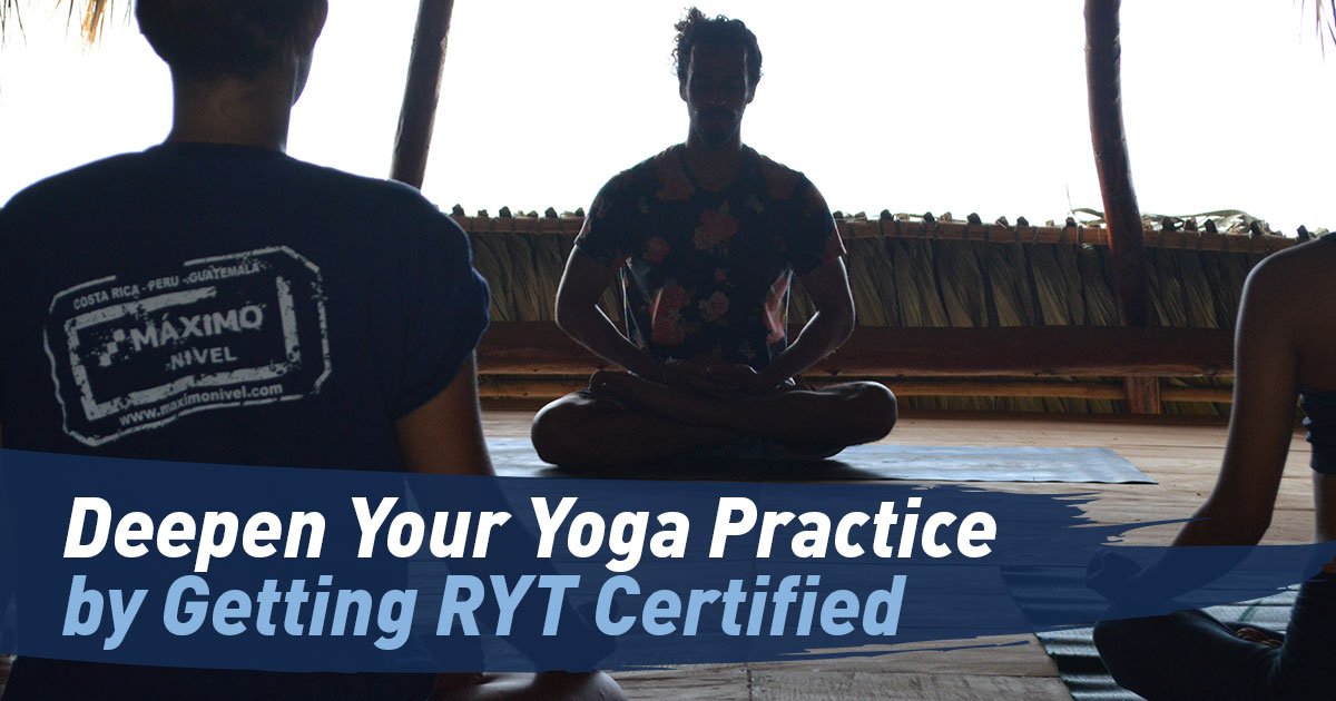 Deepen Your Yoga Practice by Getting RYT Certified Abroad | Maximo Nivel