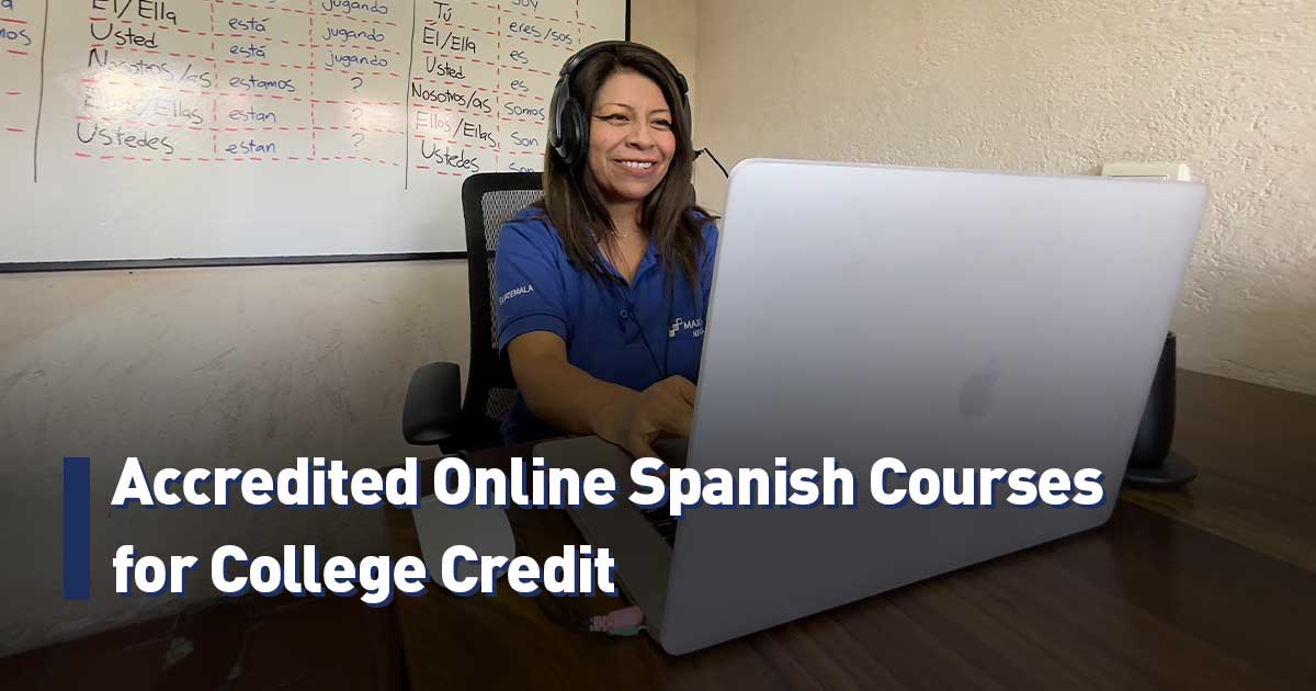 Accredited Online Spanish Courses for College Credit | Maximo Nivel